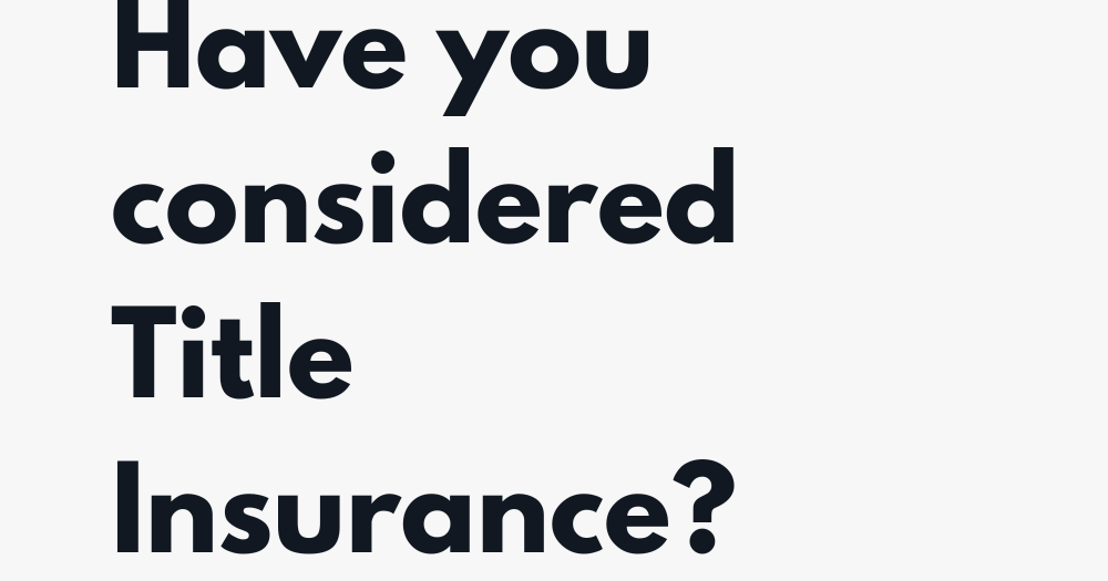 Have you considered Title Insurance? | Sproal