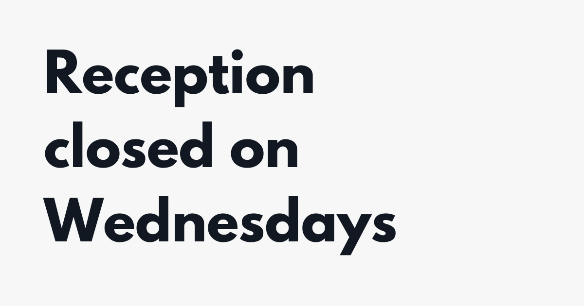 Reception closed on Wednesdays | Sproal